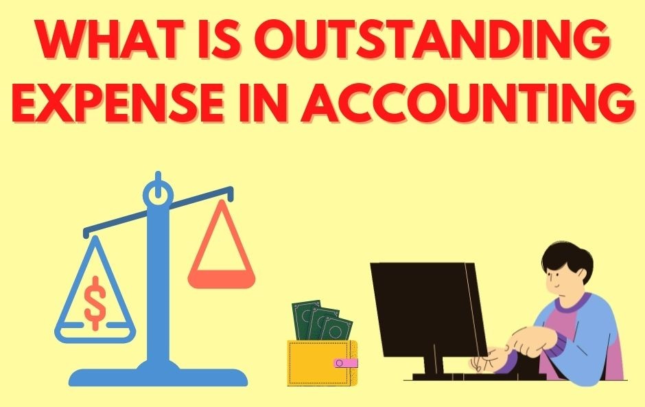 What Is Outstanding Expense And How Its Journal Entry Made