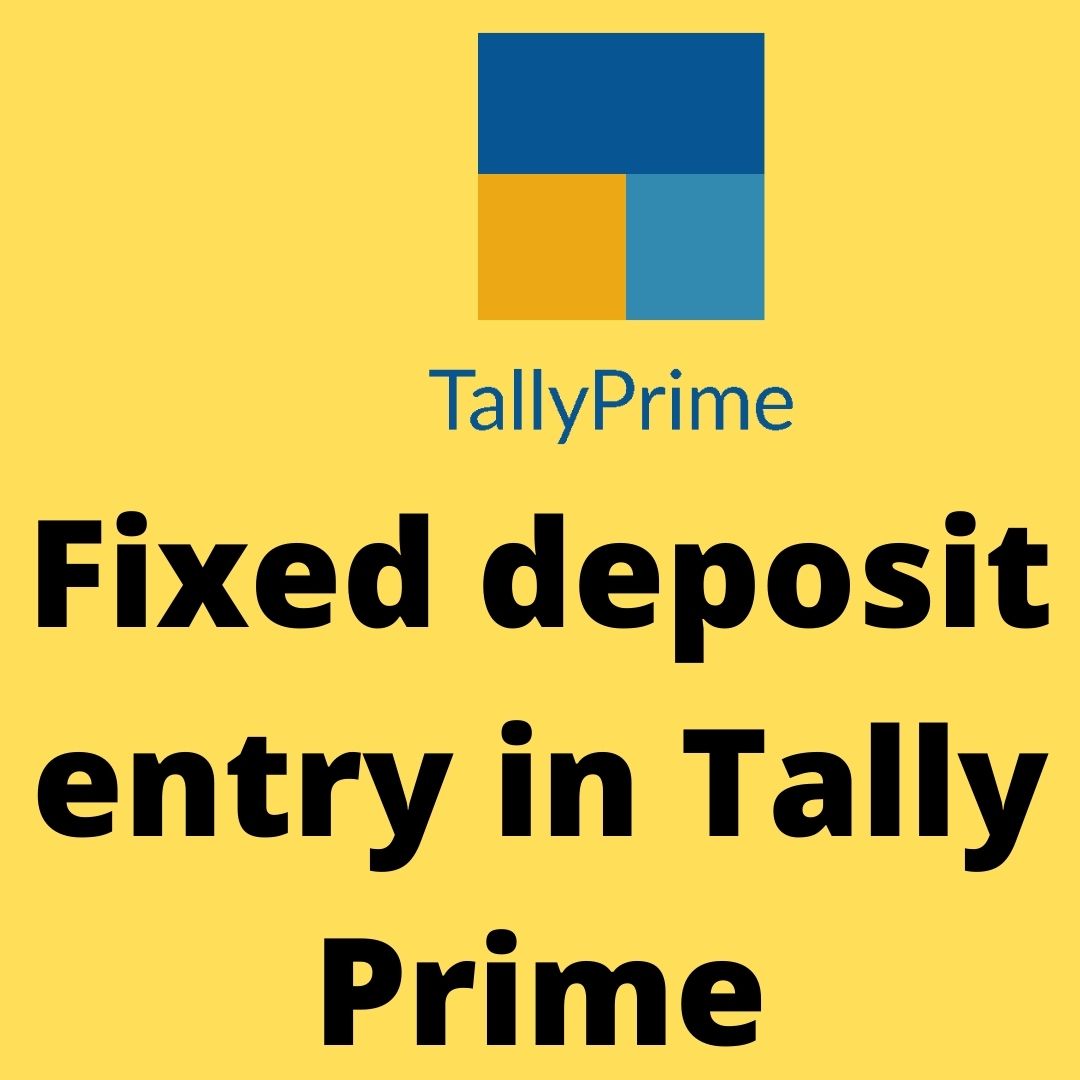 How To Make Fixed Deposit Entry In Tally Prime
