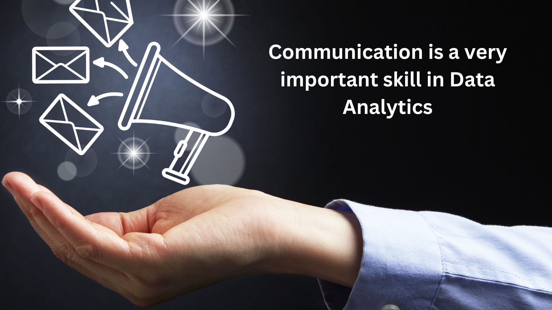 Why communication is a very important skill in Data Analytics