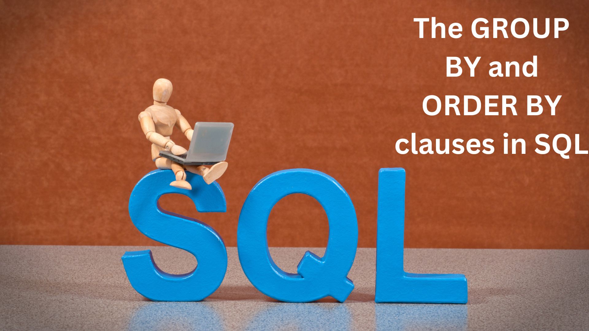 Difference Between ORDER BY and GROUP BY: A Step-by-step